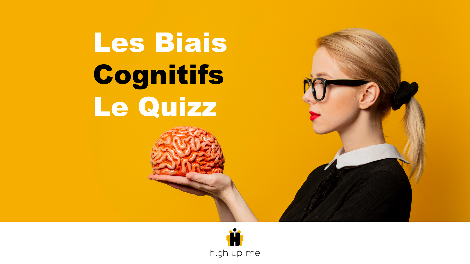 Les biais cognitifs - Highupme